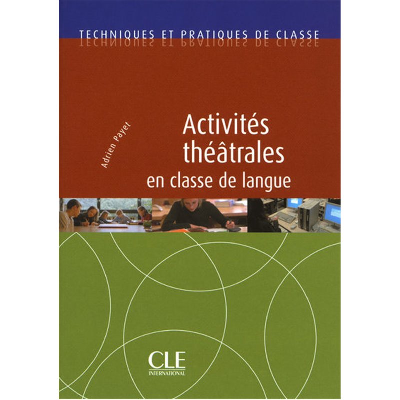 Activites theatrales en classe de langue - collection technique de ...