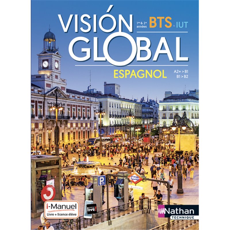 Vision Global - Espagnol - A2+>,B1/B1>,B2 - BTS 1ère et 2ème années ...